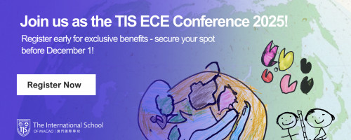 2nd Annual TIS ECE Conference 2025 — The International School of Macao ...